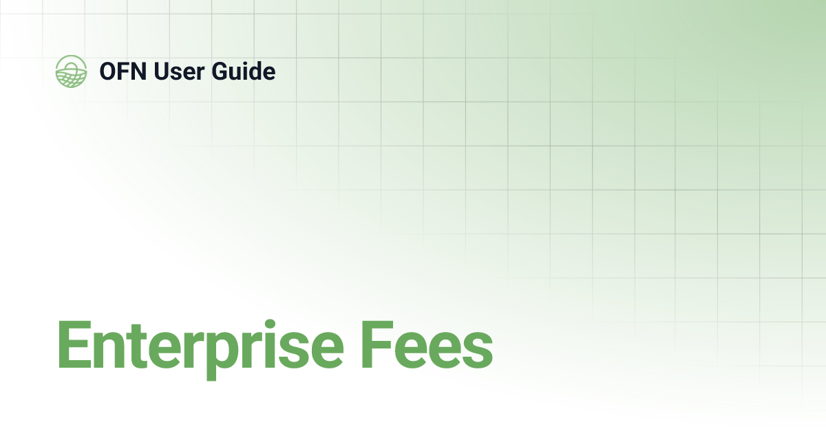 Enterprise Fees | OFN User Guide