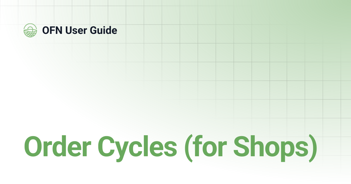 Order Cycles (for Shops) | ES | OFN User Guide