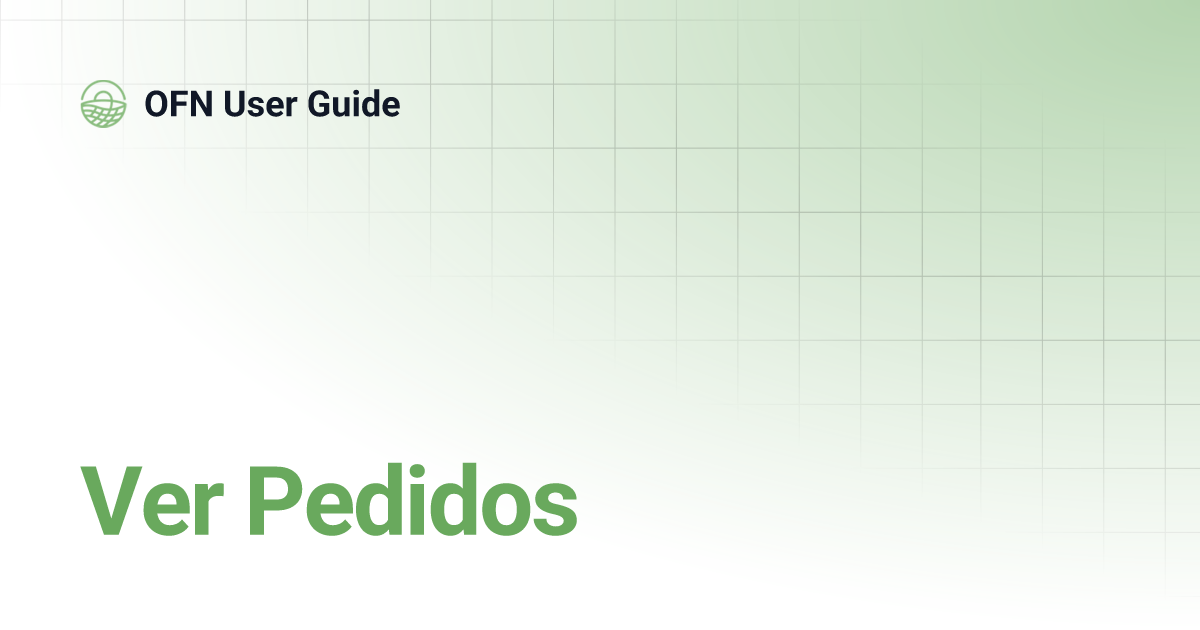 Ver Pedidos | OFN User Guide
