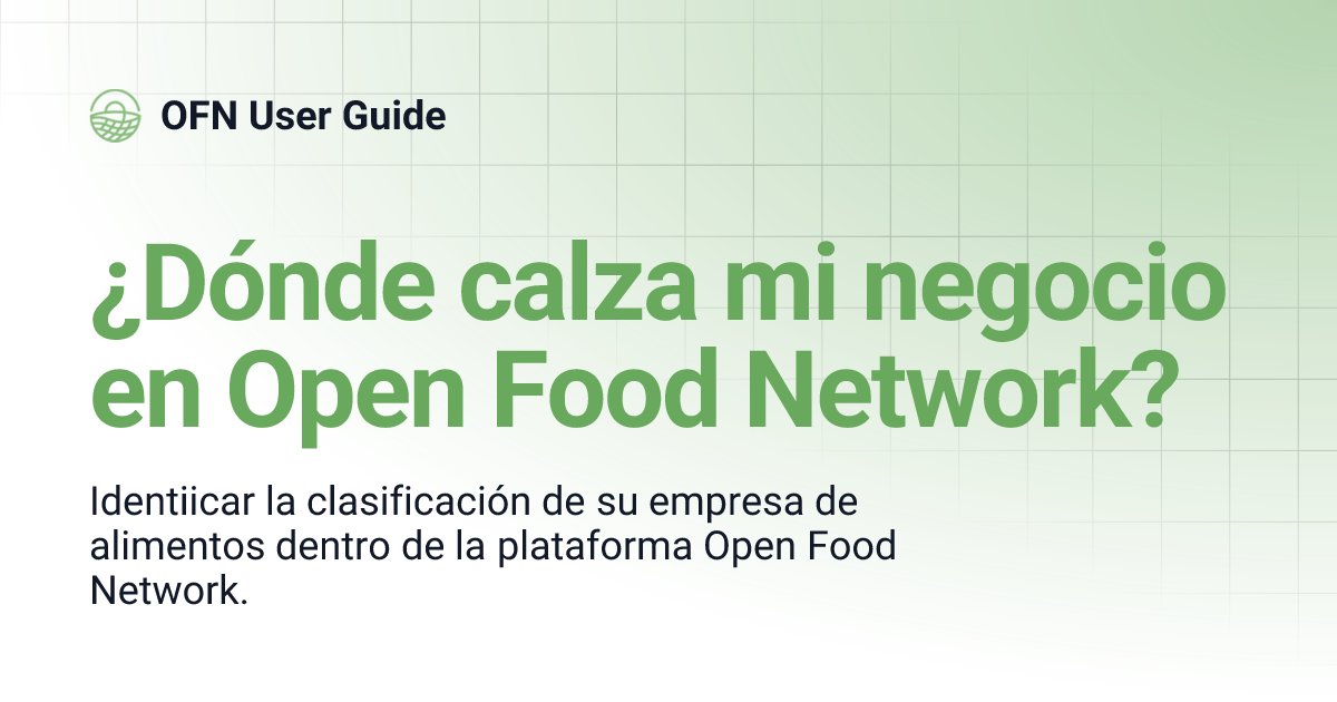 ¿Dónde calza mi negocio en Open Food Network? | OFN User Guide