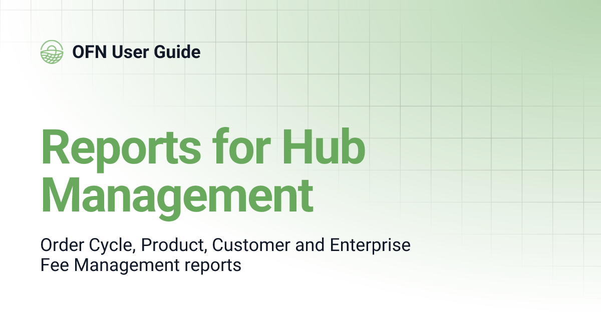 Reports for Hub Management | OFN User Guide