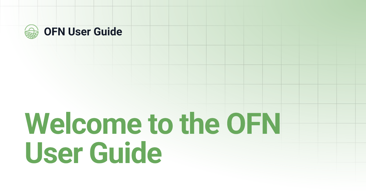 Welcome to the OFN User Guide | OFN User Guide
